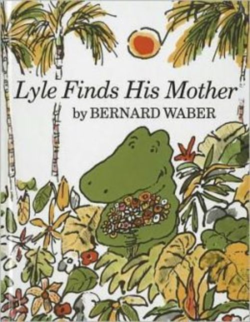 Lyle Finds His Mother | Beanstack Parent Recommended Kids Books