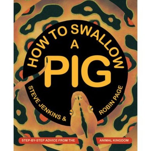 How to Swallow a Pig: Step-by-Step Advice from the Animal Kingdom ...