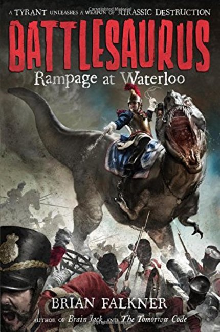 Battlesaurus: Rampage at Waterloo | Beanstack Parent Recommended Kids Books