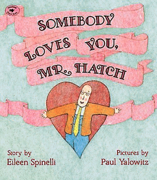 Somebody Loves You, Mr. Hatch | Beanstack Parent Recommended Kids Books