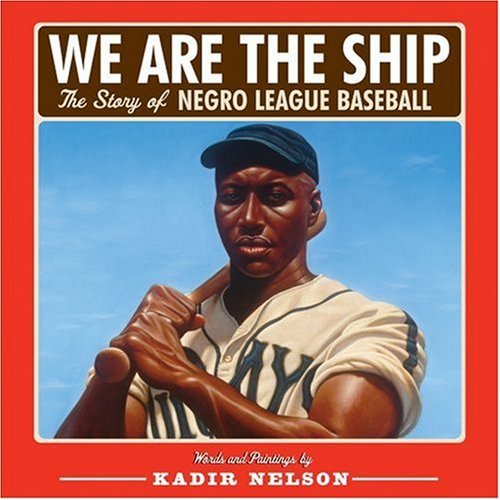 We Are the Ship: The Story of Negro League Baseball | Beanstack Parent ...
