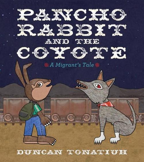Pancho Rabbit and the Coyote: A Migrant's Tale | Beanstack Parent ...