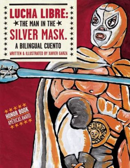 Lucha Libre : The Man in the Silver Mask : a Bilingual Cuento ...