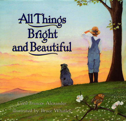 All Things Bright and Beautiful | Beanstack Parent Recommended Kids Books
