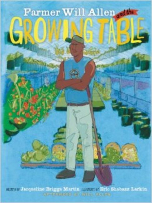 Farmer Will Allen and the Growing Table | Beanstack Parent Recommended ...