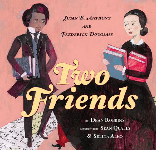 Two Friends: Susan B. Anthony and Frederick Douglass | Beanstack Parent ...