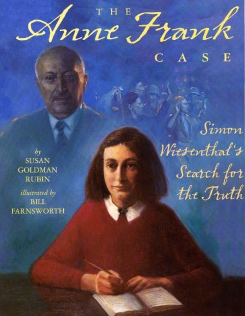 The Anne Frank Case: Simon Wiesenthal’s Search for the Truth ...