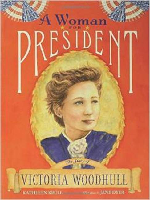 A Woman for President: The Story of Victoria Woodhull | Beanstack ...