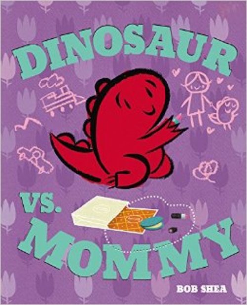 Dinosaur vs. Mommy | Beanstack Parent Recommended Kids Books