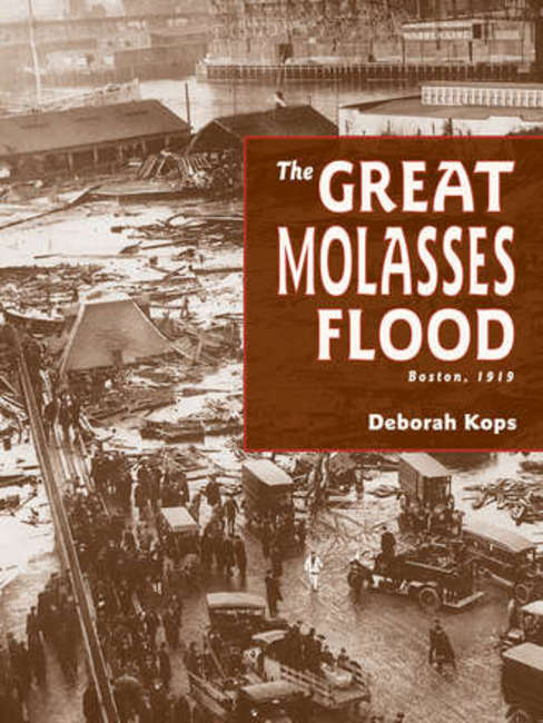 The Great Molasses Flood: Boston, 1919 | Beanstack Parent Recommended ...