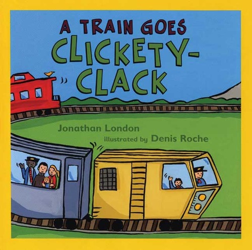 A Train Goes Clickety-Clack | Beanstack Parent Recommended Kids Books