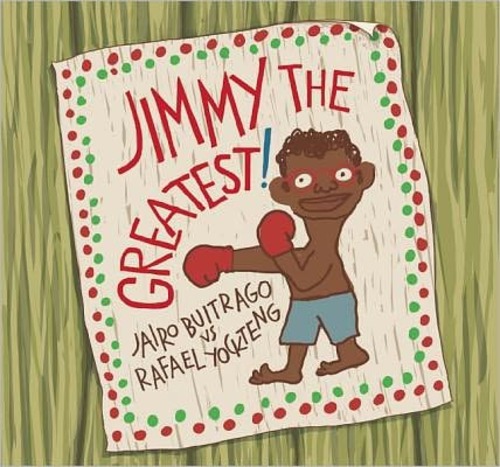 Jimmy the Greatest! | Beanstack Parent Recommended Kids Books