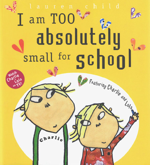 I Am Too Absolutely Small for School | Beanstack Parent Recommended ...