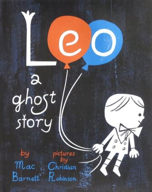 Leo: A Ghost Story | Beanstack Parent Recommended Kids Books