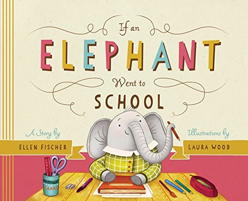 If an Elephant Went to School | Beanstack Parent Recommended Kids Books