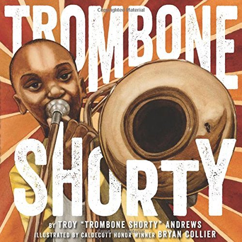 Trombone Shorty | Beanstack Parent Recommended Kids Books