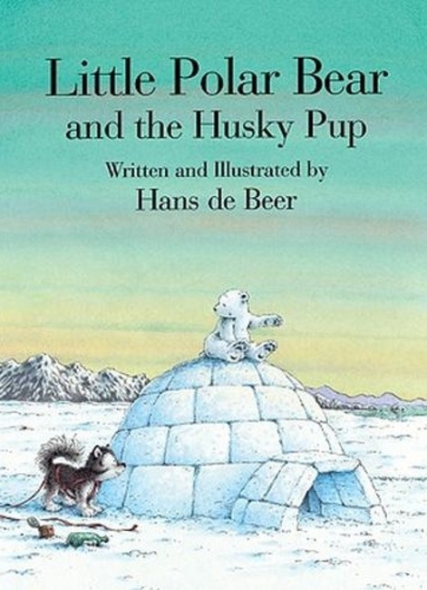 Little Polar Bear and the Husky Pup | Beanstack Parent Recommended Kids ...