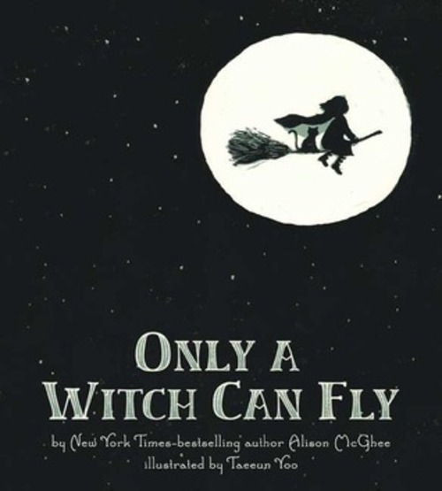 Only a Witch Can Fly | Beanstack Parent Recommended Kids Books